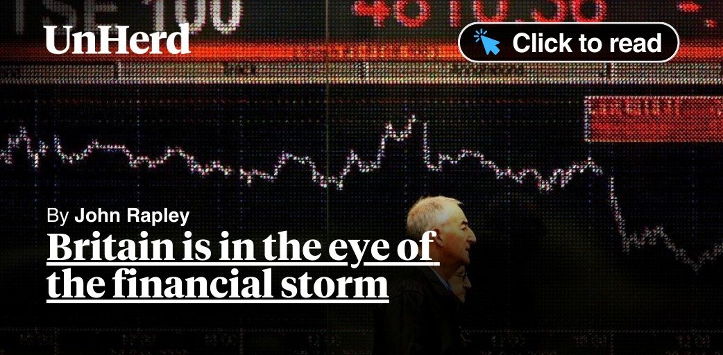 Britain is in the eye of the financial storm - UnHerd
